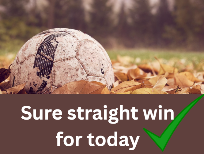 Sure straight win for today - Accurate soccer prediction
