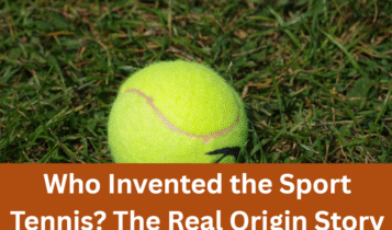 Who Invented the Sport Tennis? The Real Origin Story